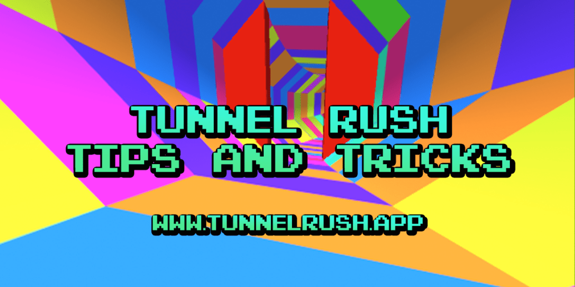 Tunnel Rush Tips and Tricks - Tunnel Rush Game